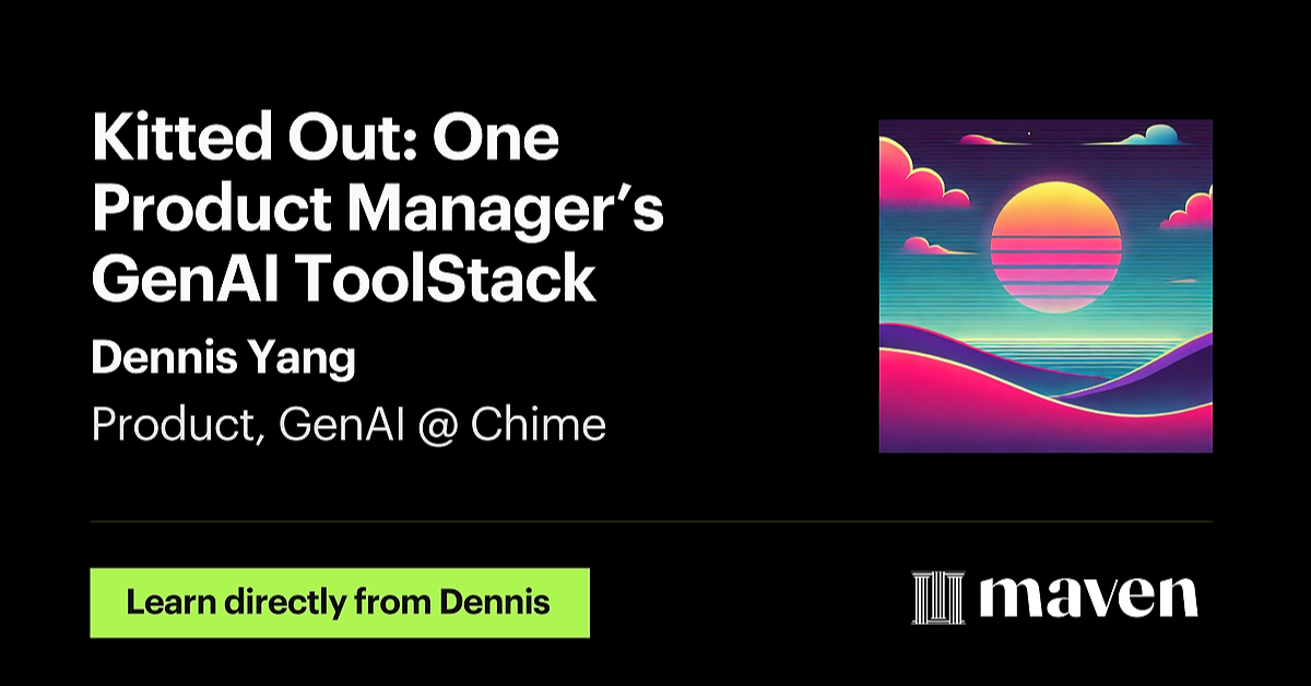 Kitted Out: One Product Manager's GenAI ToolStack