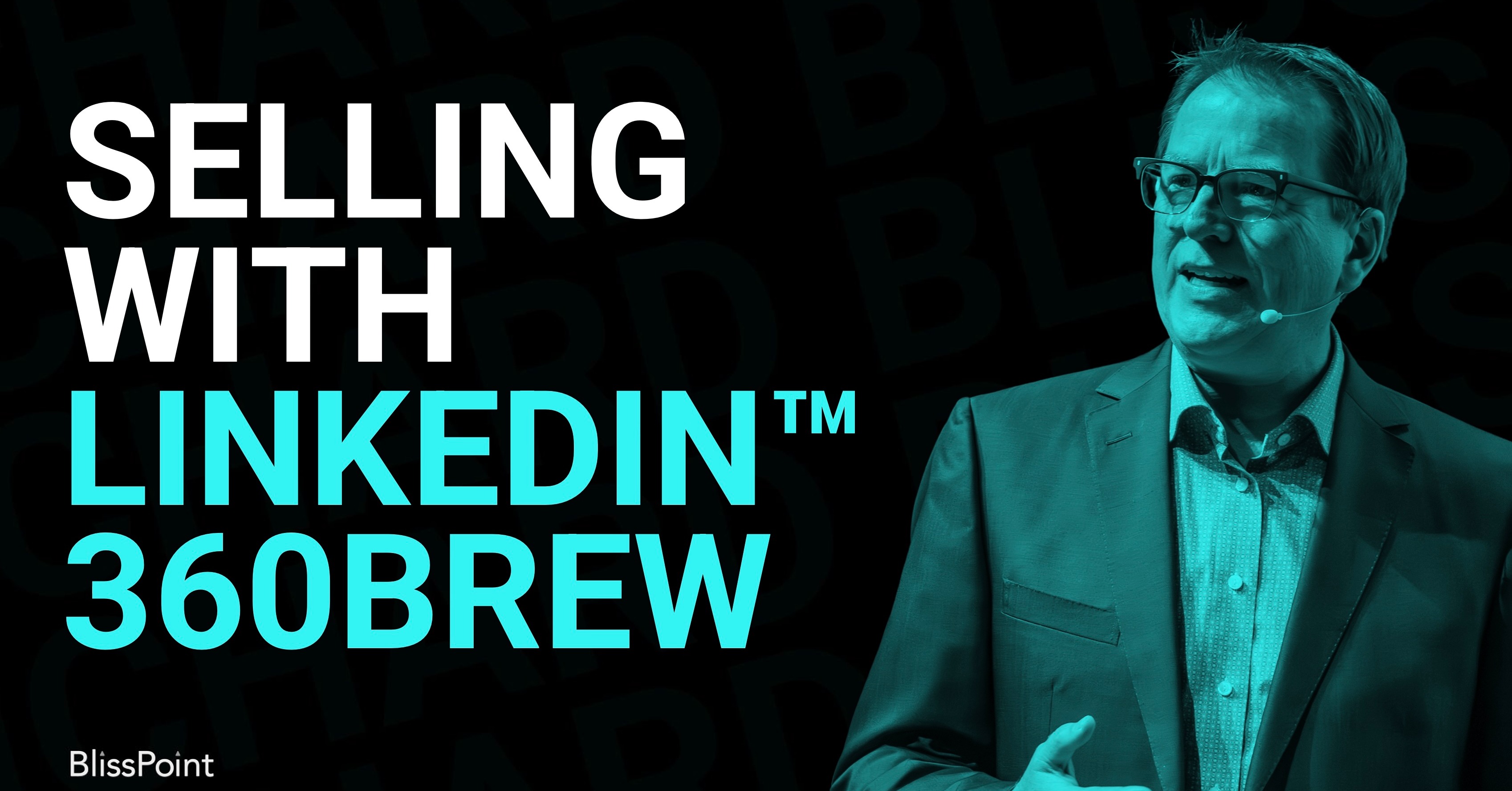 LinkedIn for Sales in the 360Brew Era by Richard Bliss on Maven