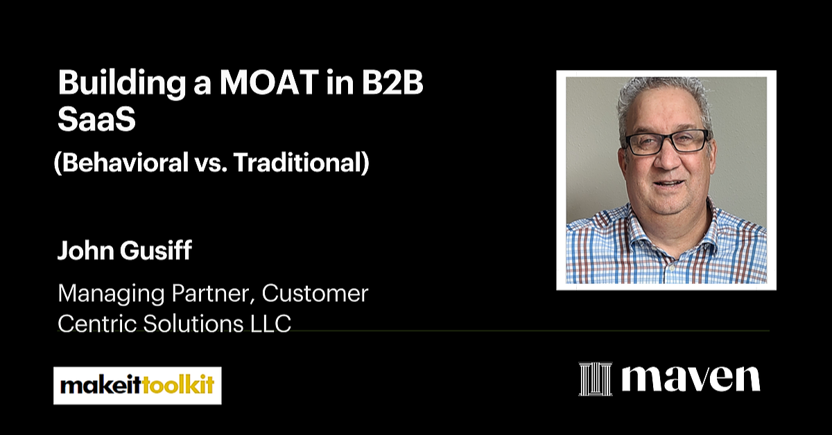 Building a MOAT in B2B SaaS (Behavioral vs. Traditional)