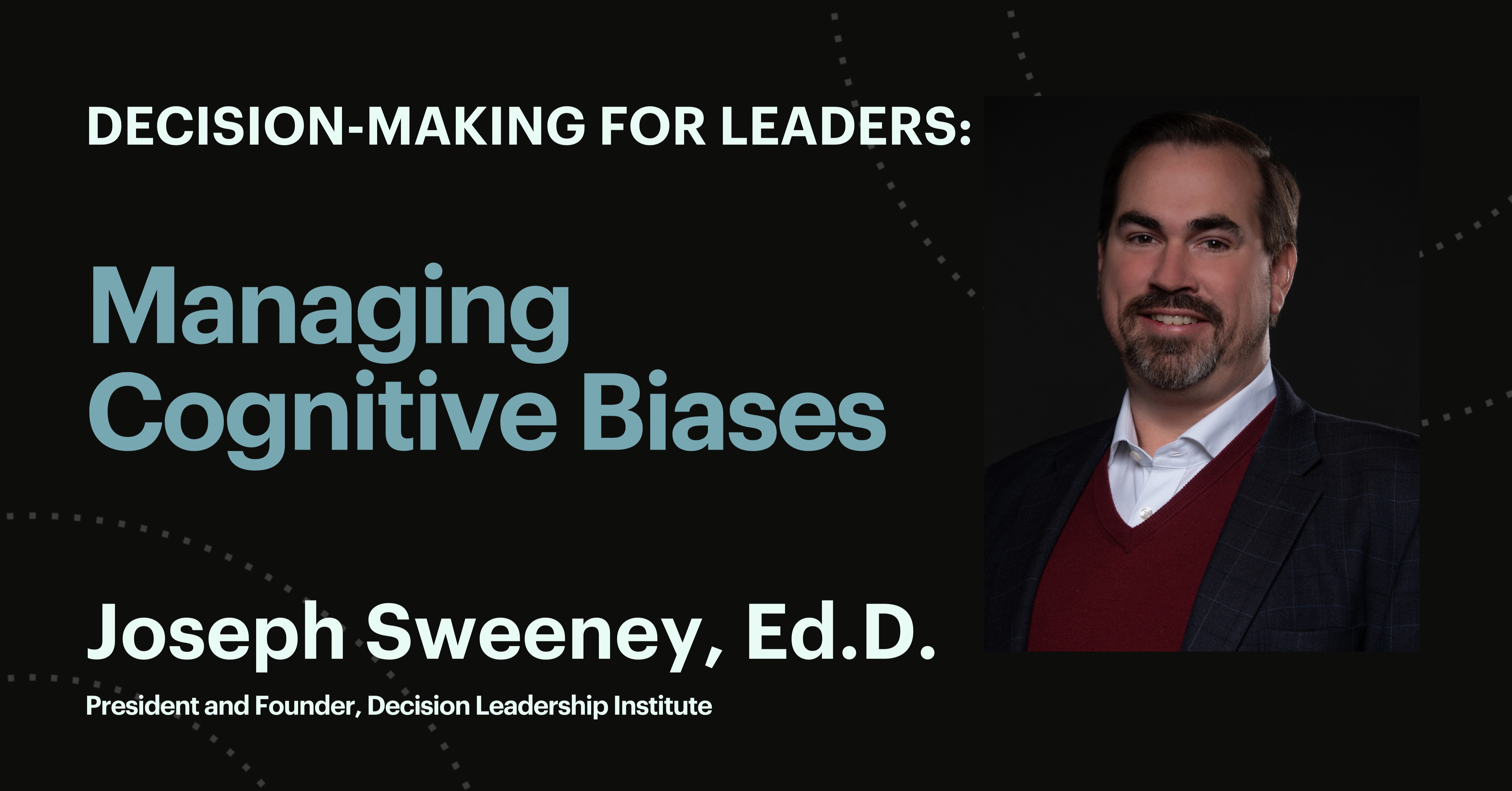 Decision-Making for Leaders: Managing Cognitive Biases by Joseph E ...