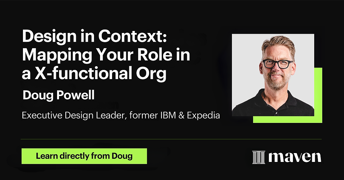 Design in Context: Mapping Your Role in a X-functional Org