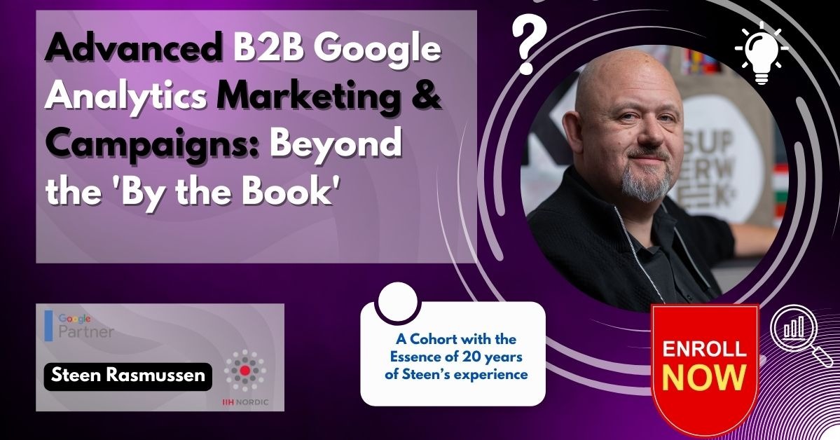 Advanced B2B Google Analytics Marketing & Campaigns: Beyond the 'By the ...