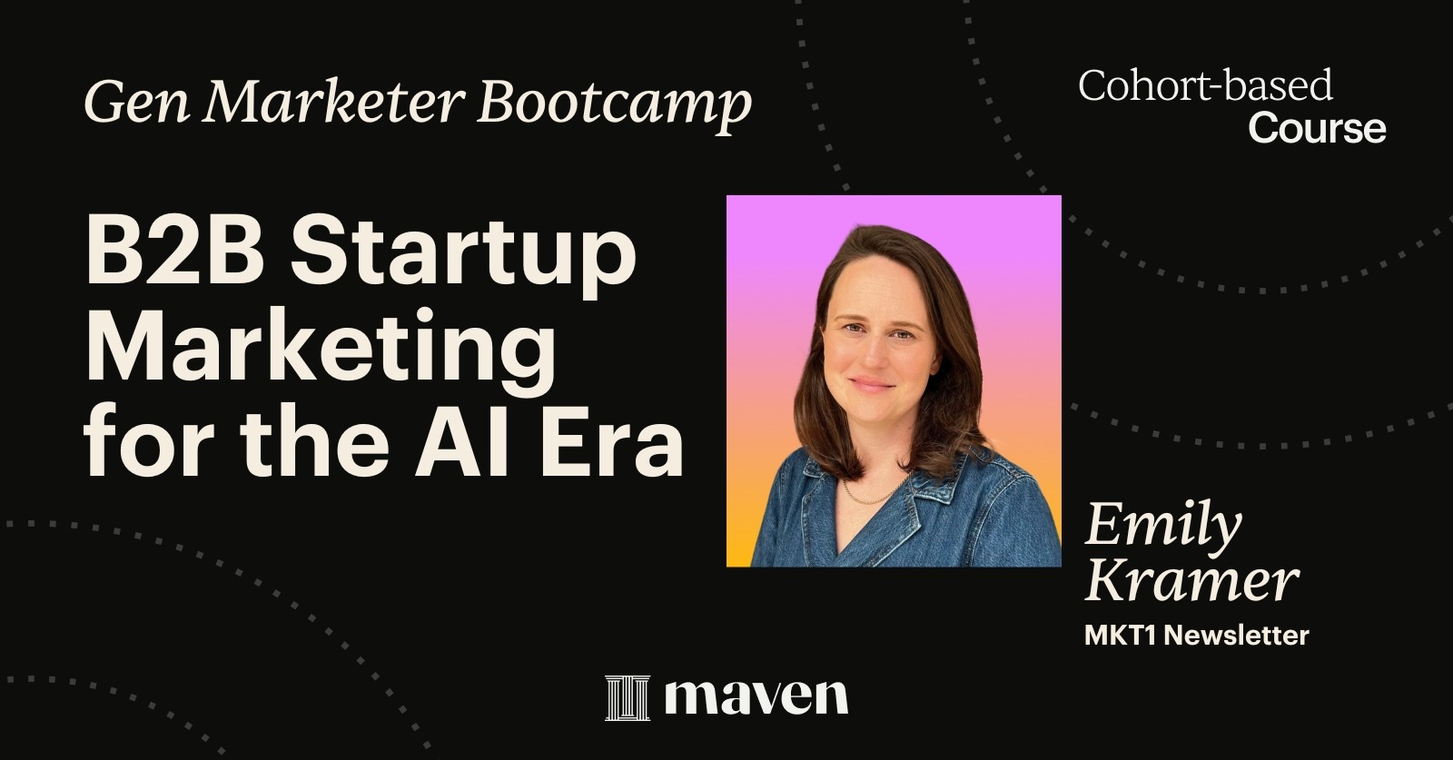 Gen Marketer Bootcamp: B2B Startup Marketing for the AI Era by Emily ...