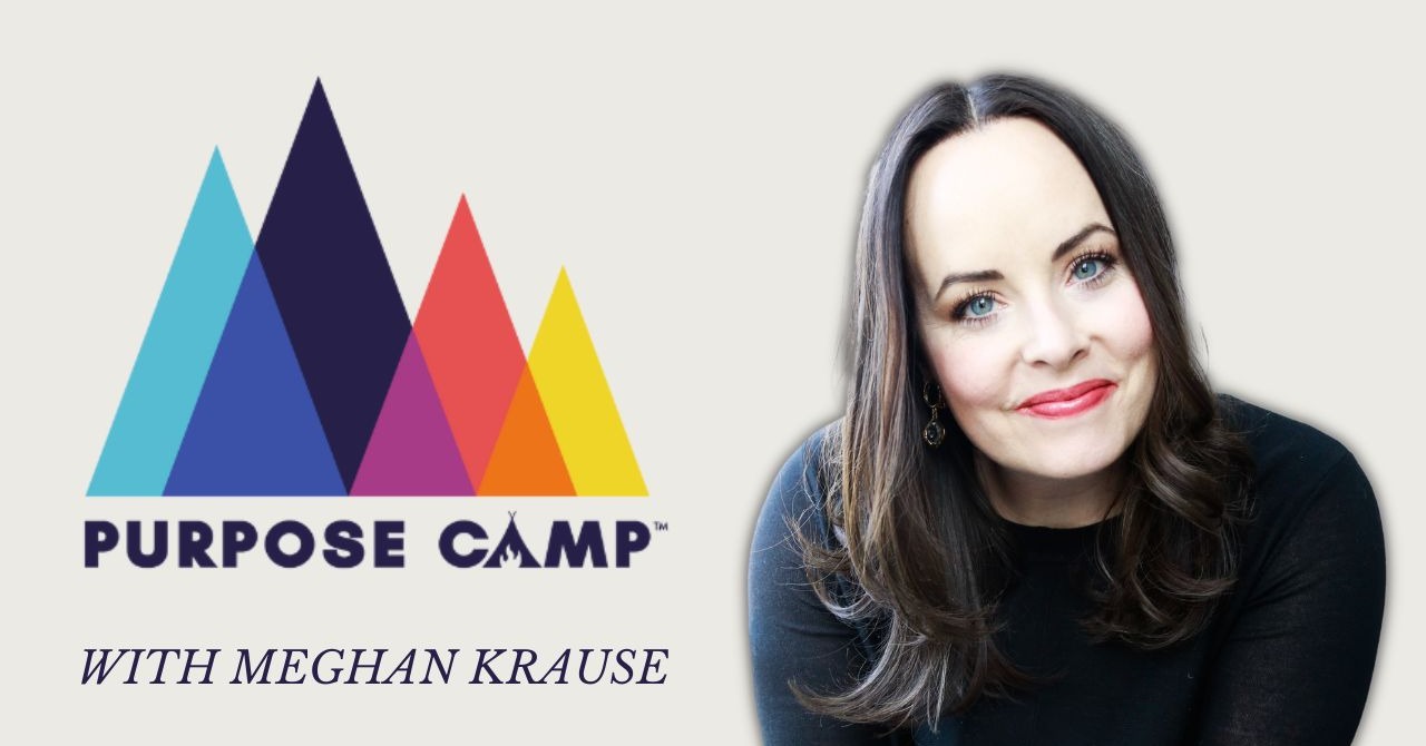Purpose Camp by Meghan Krause, MPH MA NBC-HWC on Maven