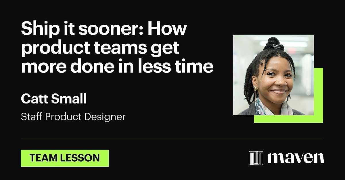 Ship it sooner: How product teams get more done in less time