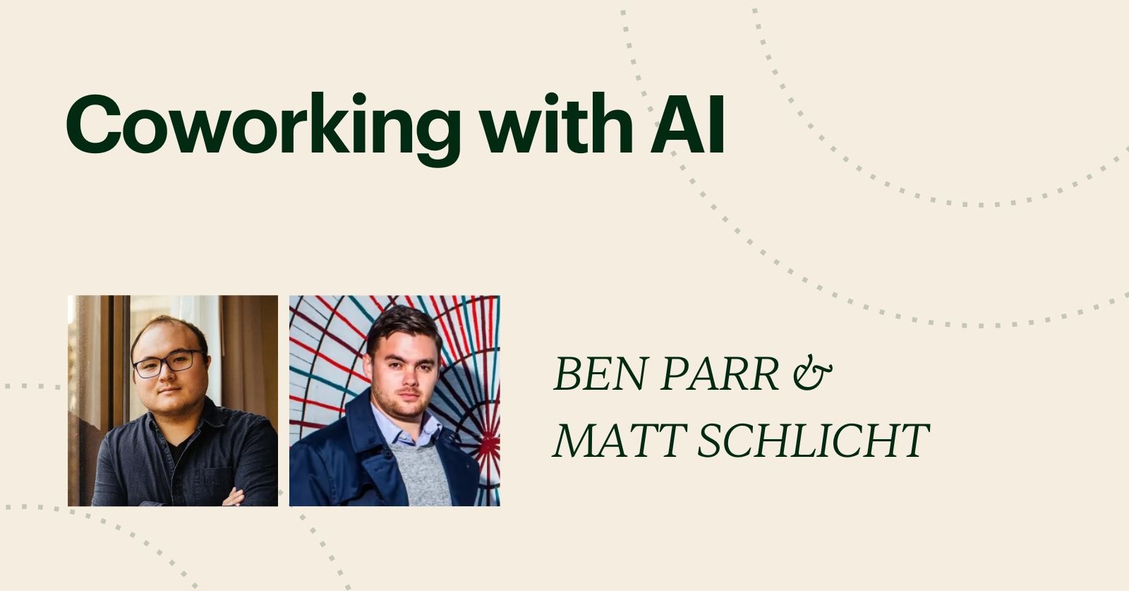 Coworking with AI by Ben Parr and Matt Schlicht on Maven