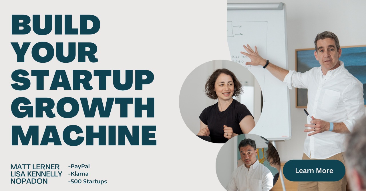 Build your Startup Growth Machine by Matt Lerner, Nopadon Wongpakdee, and Lisa Kennelly on Maven