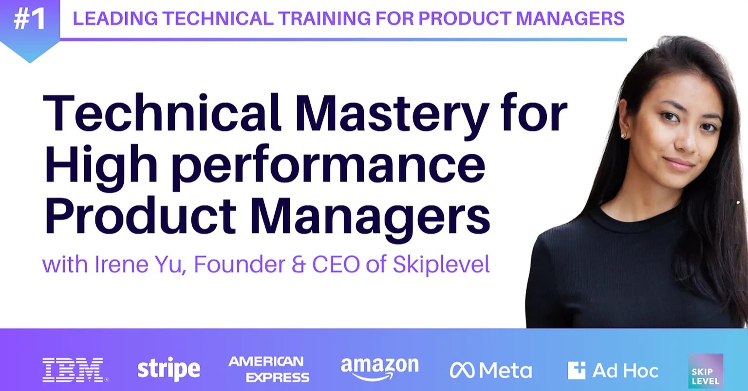 Technical Mastery for High-Performance Product Managers by Irene Yu on Maven