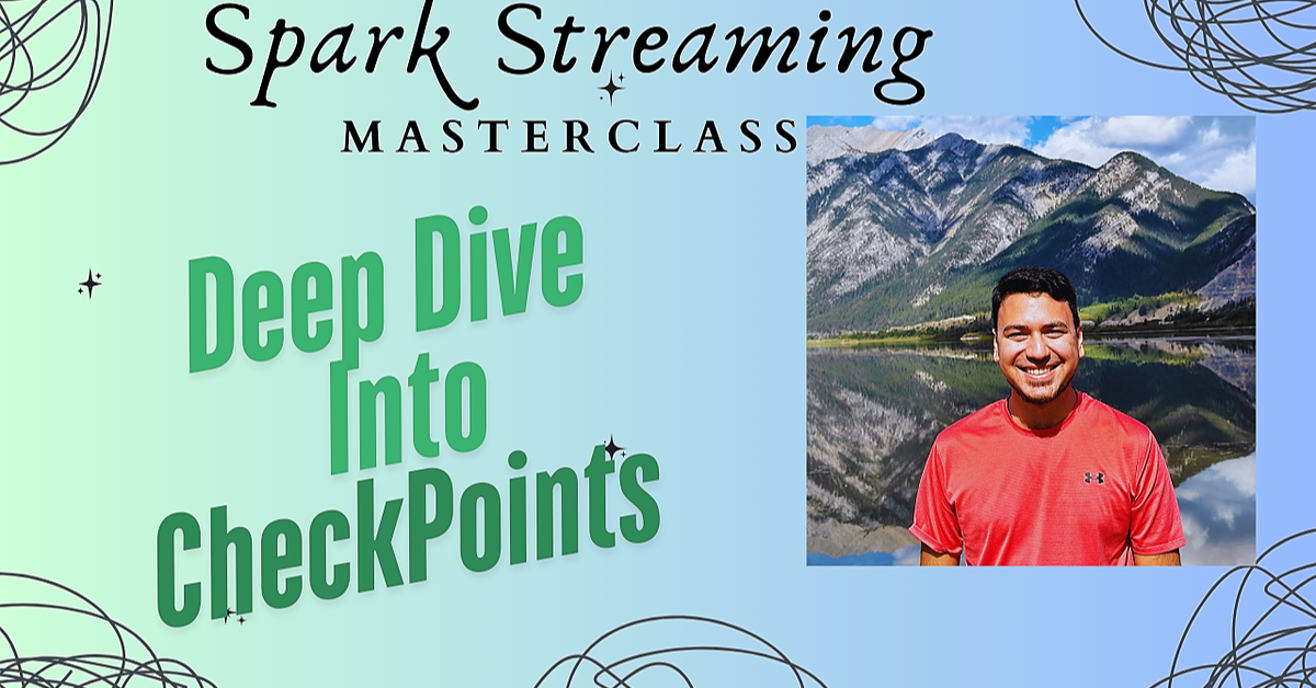 Mastering Checkpoints in Spark Streaming: Everything You Need to Know ...