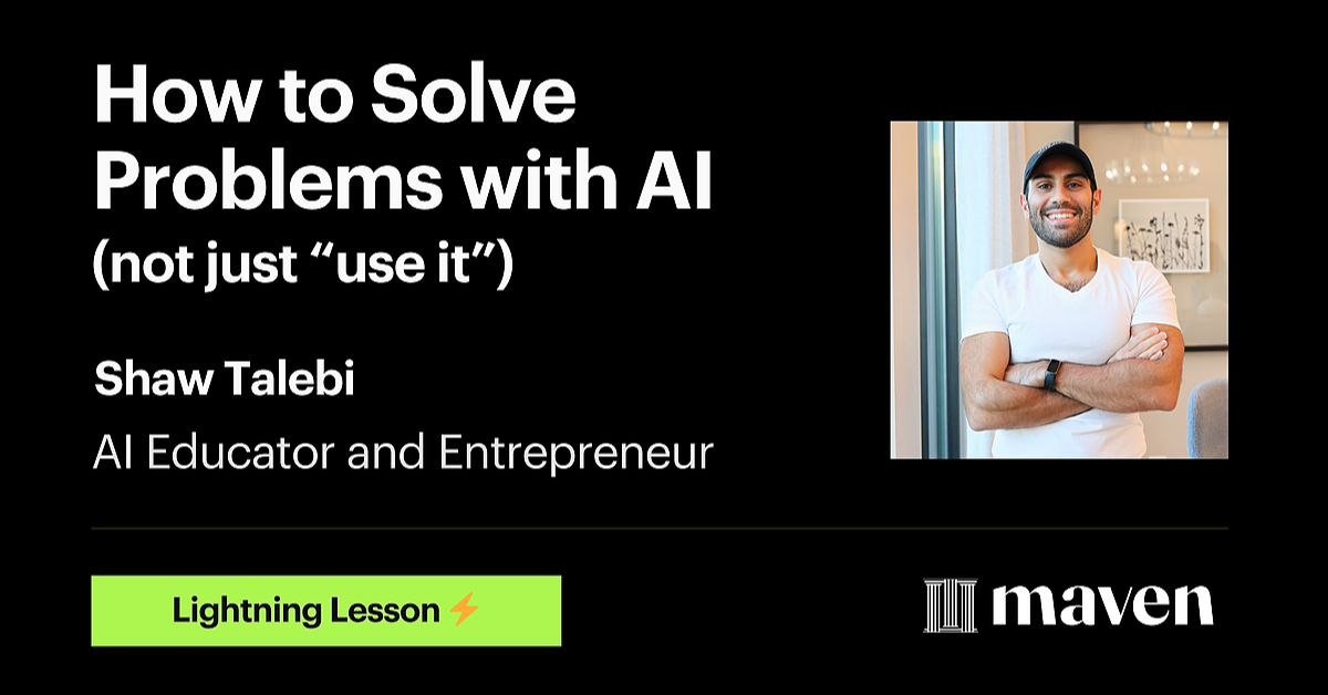 How to Solve Problems with AI (not just “use it”)