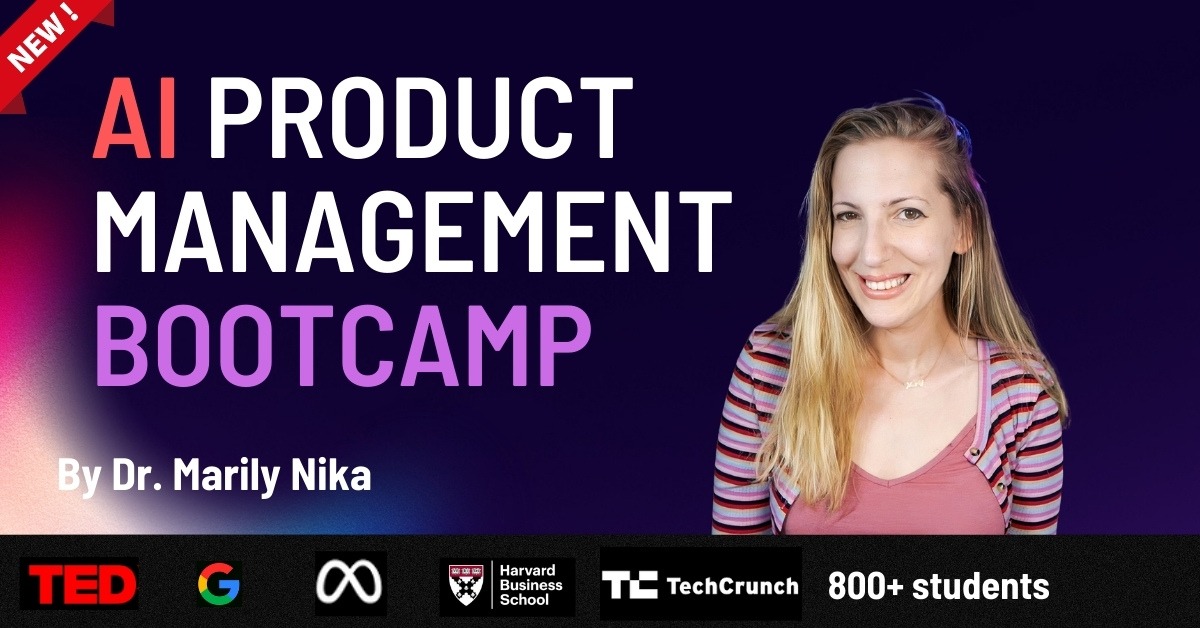 AI Product Management Bootcamp by Marily Nika, PhD on Maven
