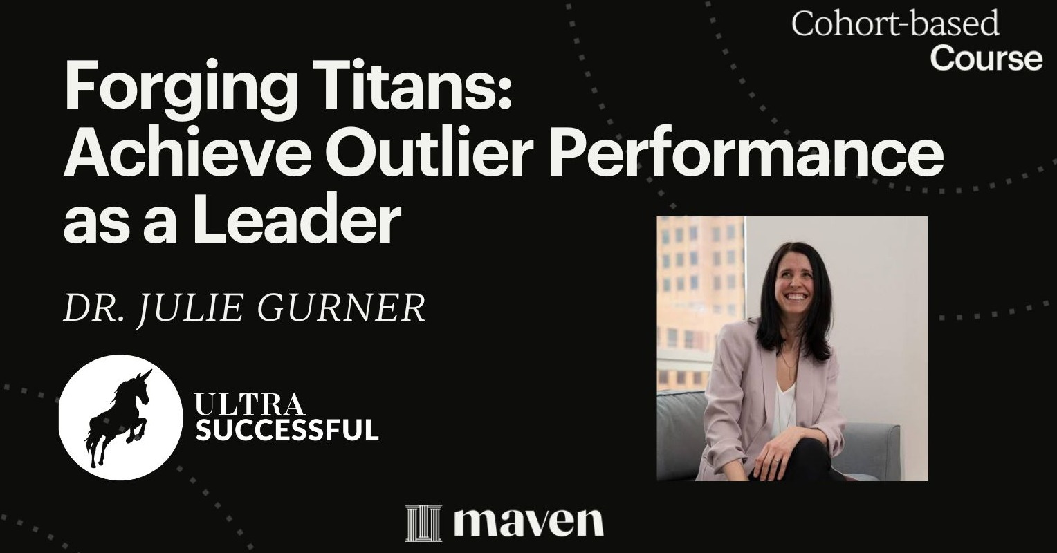 Forging Titans: Achieve Outlier Performance as a Leader by Dr. Julie ...