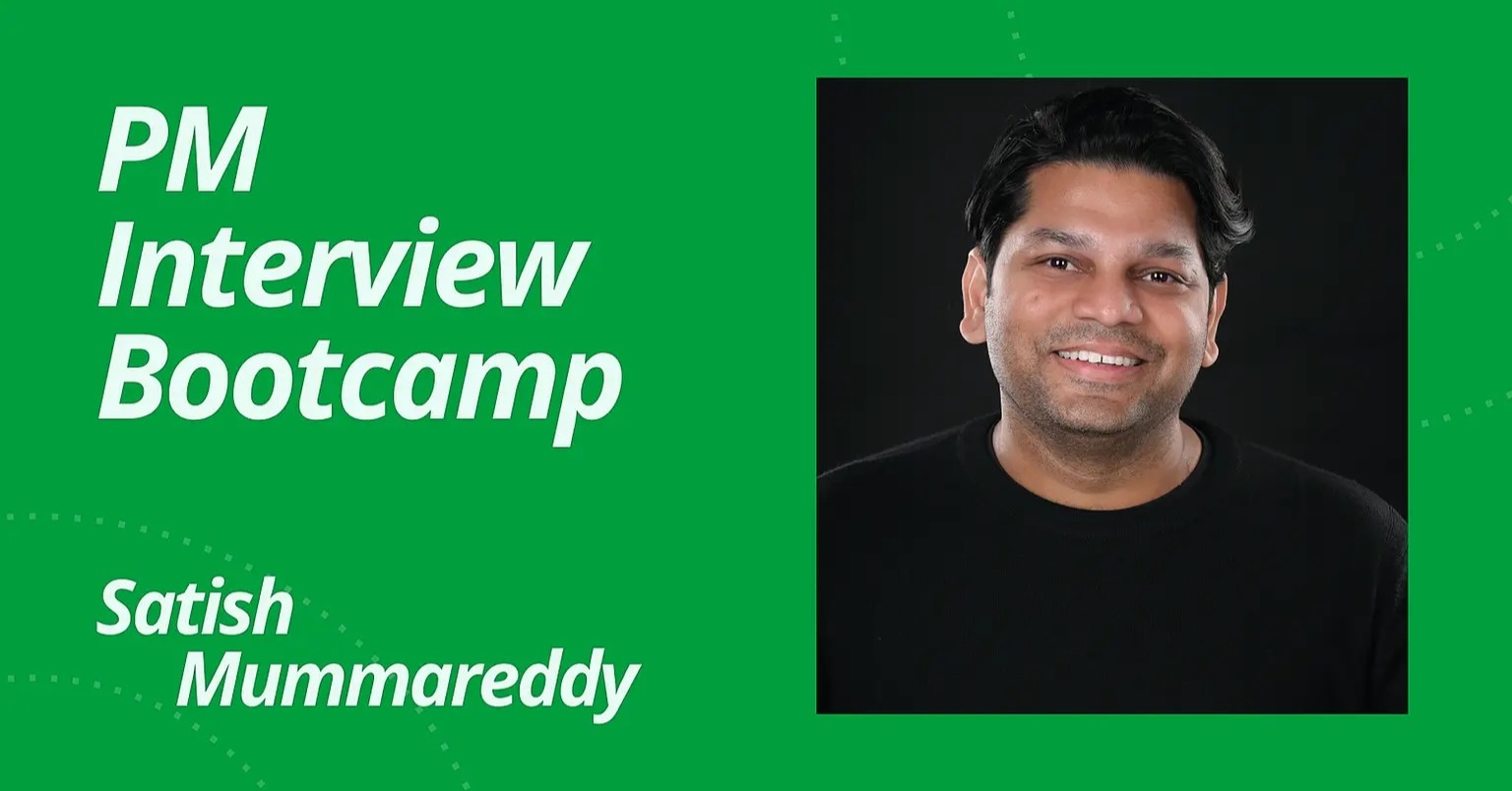 PM Interview Bootcamp by Satish Mummareddy on Maven