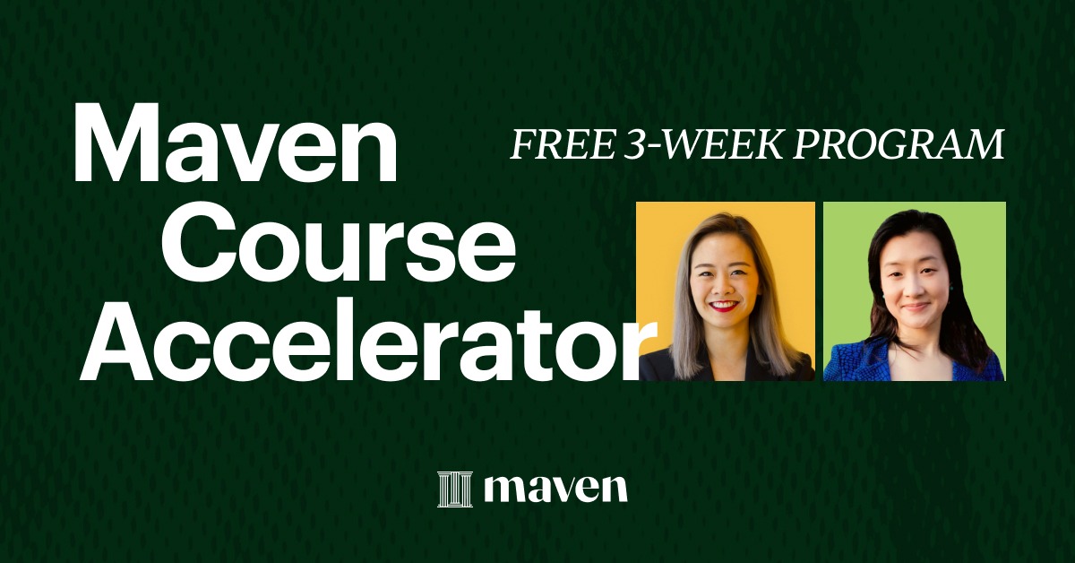 Maven Course Accelerator by Wes Kao (Cofounder of Maven) and Rachel Cai ...