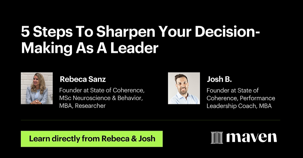 5 Steps To Sharpen Your Decision-Making As A Leader