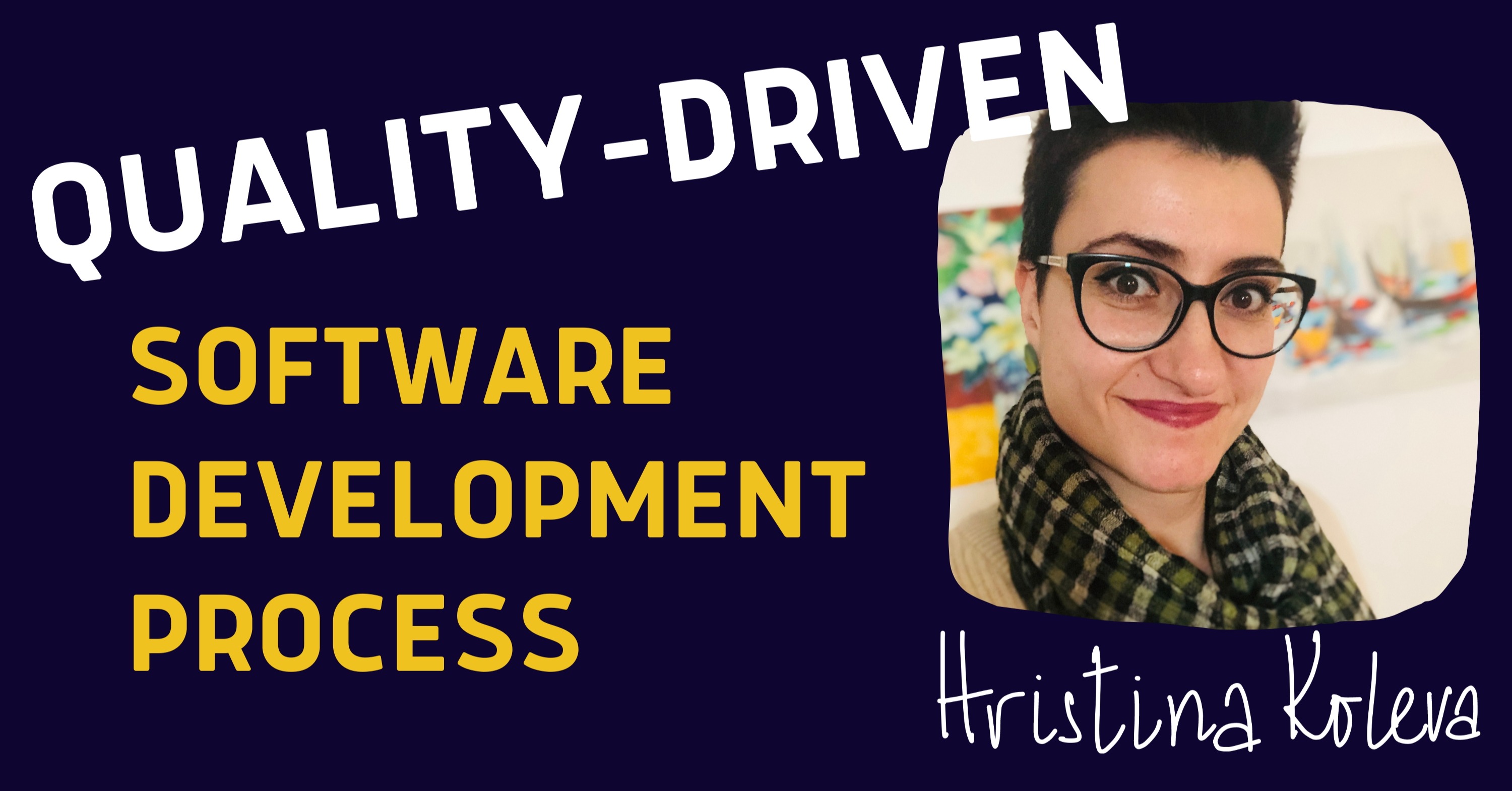 Quality-Driven Software Development by Hristina Koleva on Maven