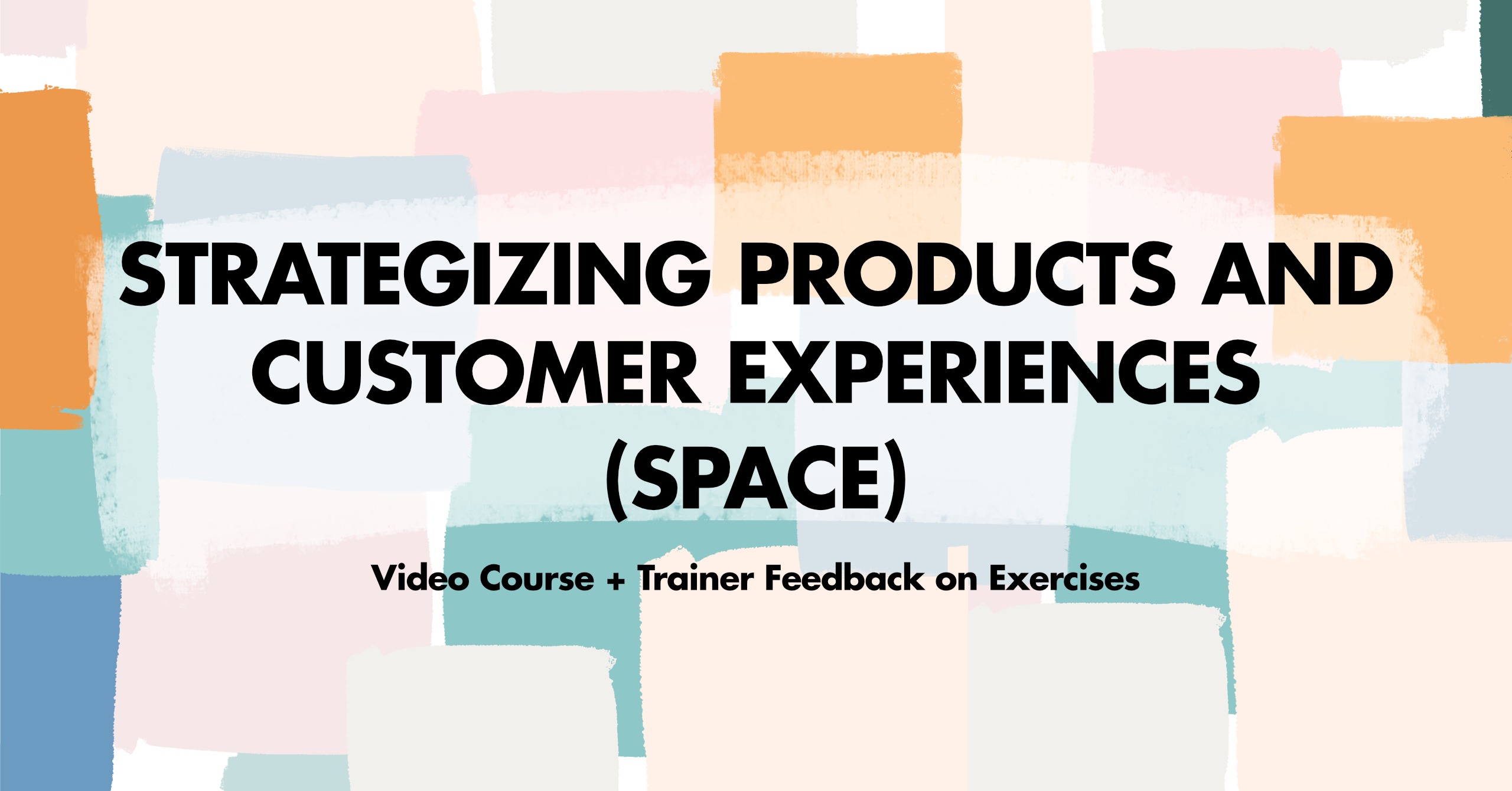 Strategizing Products and Customer Experiences - SPACE - Videos ...