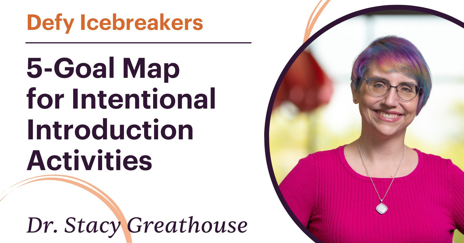 Defy Icebreakers: A 5-Goal Map for Intentional Introduction Activities ...