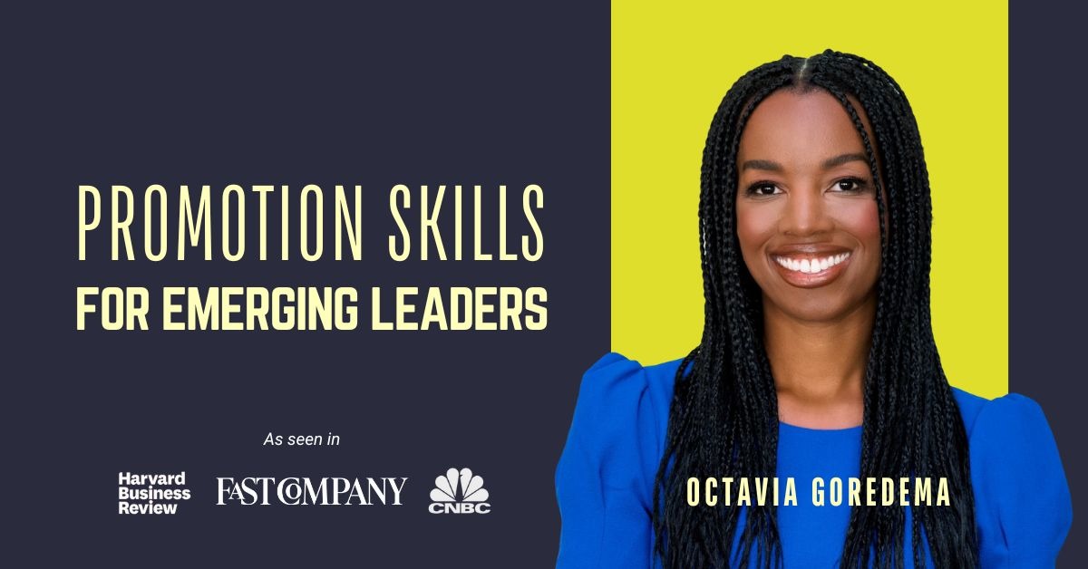 Promotion Skills for Emerging Leaders by Octavia Goredema on Maven