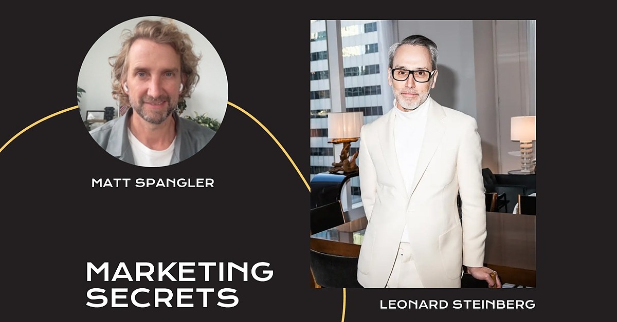 Leonard Steinberg & Matt Spangler share Marketing Secrets