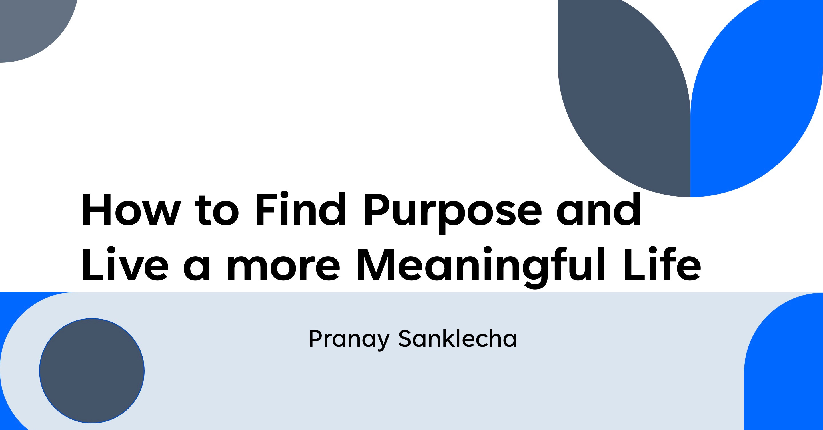 How to Find Purpose and Live a More Meaningful Life by Dr. Pranay ...