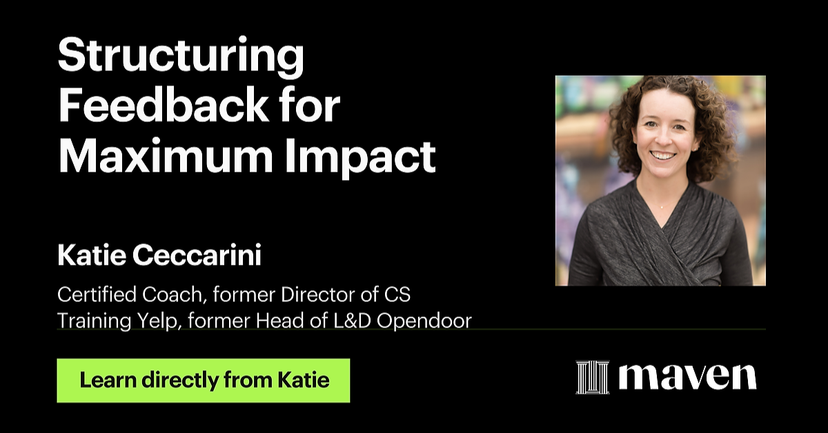 Structuring Feedback For Maximum Impact