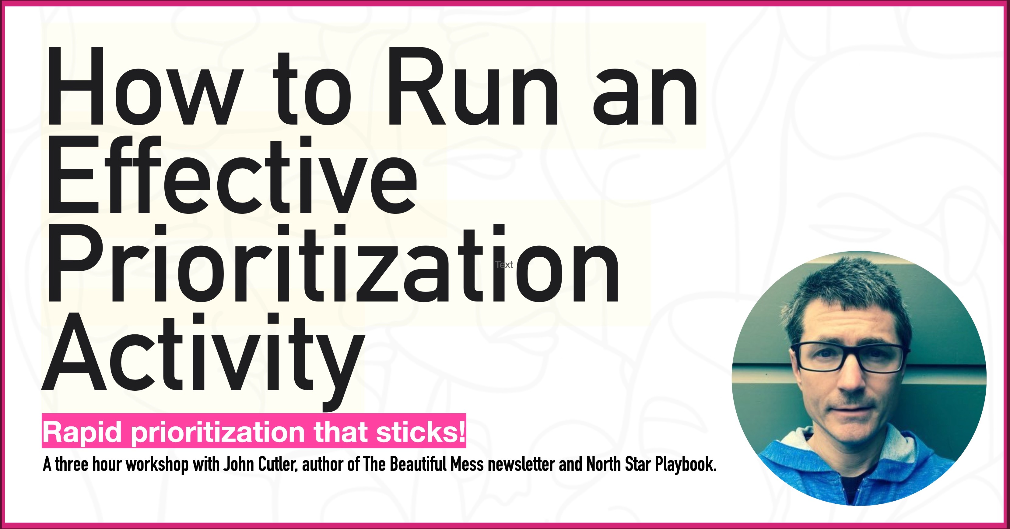 How to Run an Effective Prioritization Activity by John Cutler on Maven