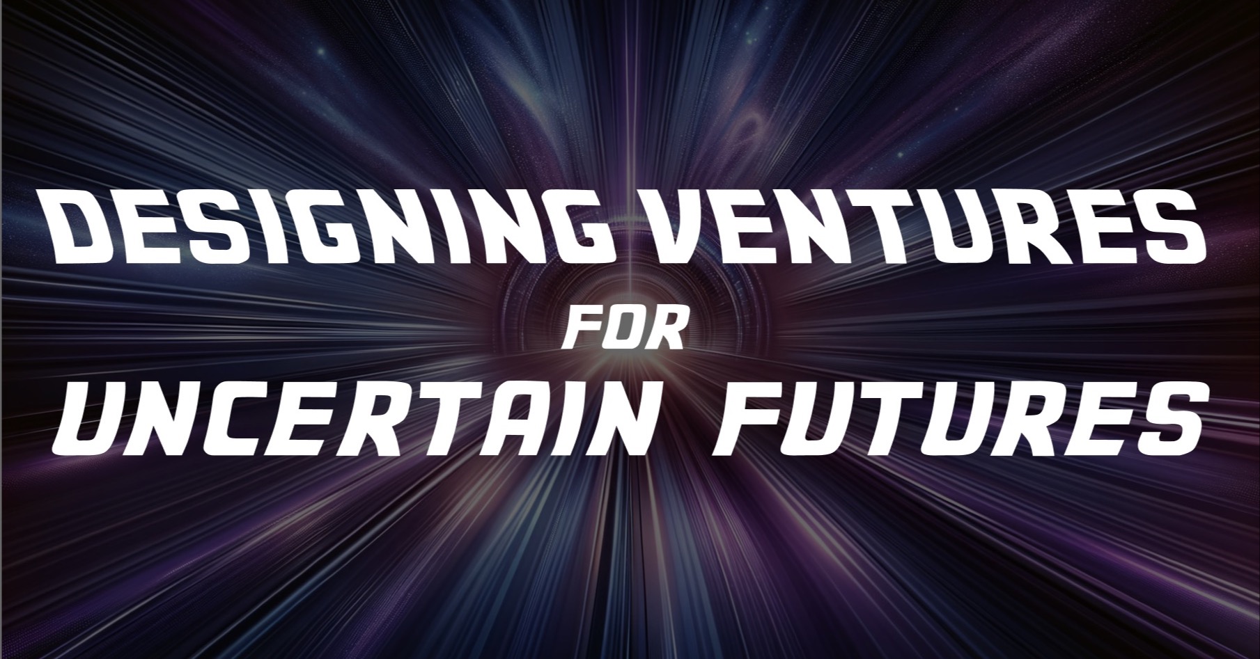 Designing Ventures for Uncertain Futures by Sam Dix and Steven Stavrou ...