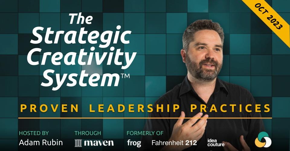 The Strategic Creativity System by Adam Rubin on Maven