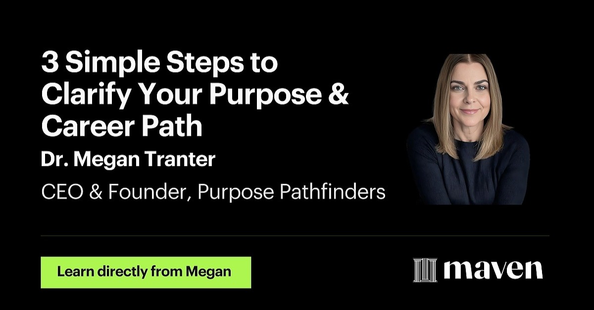 3 Simple Steps to Clarify Your Purpose & Career Path