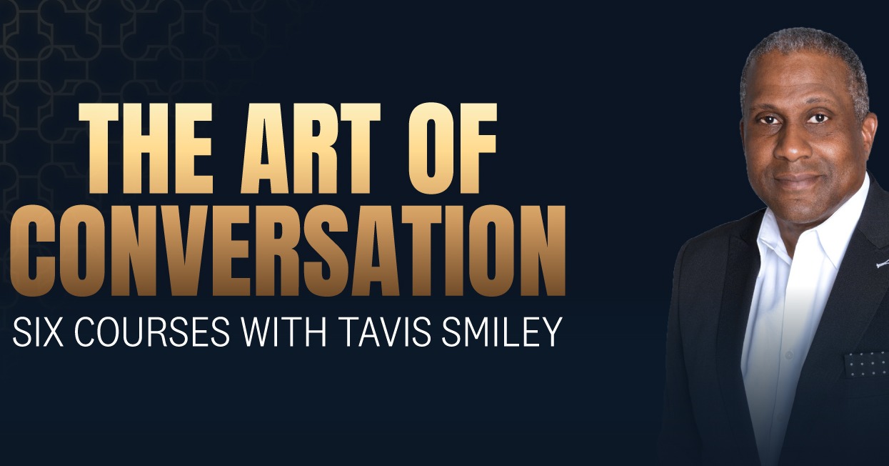 The Anatomy of a Great Conversation by Tavis Smiley on Maven