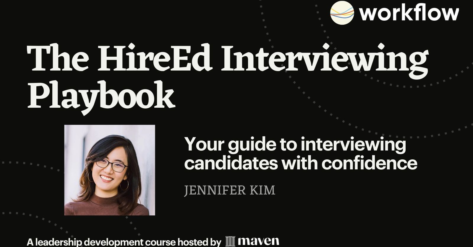 The HireEd Interviewing Playbook by Jennifer Kim on Maven