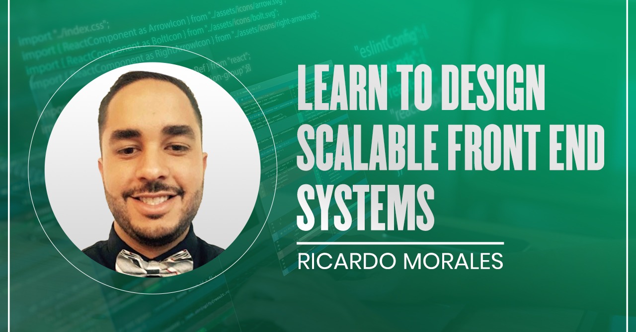 Ace Your Next Front-End System Design Interview by Ricardo Morales on Maven Ace Your Next Front-End System Design Interview by Ricardo Morales on Maven