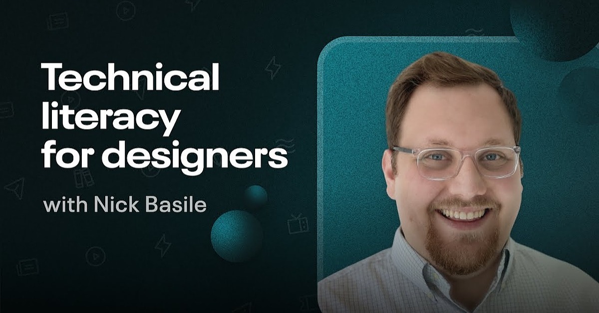The power of technical literacy for designers by Nick Basile on Maven