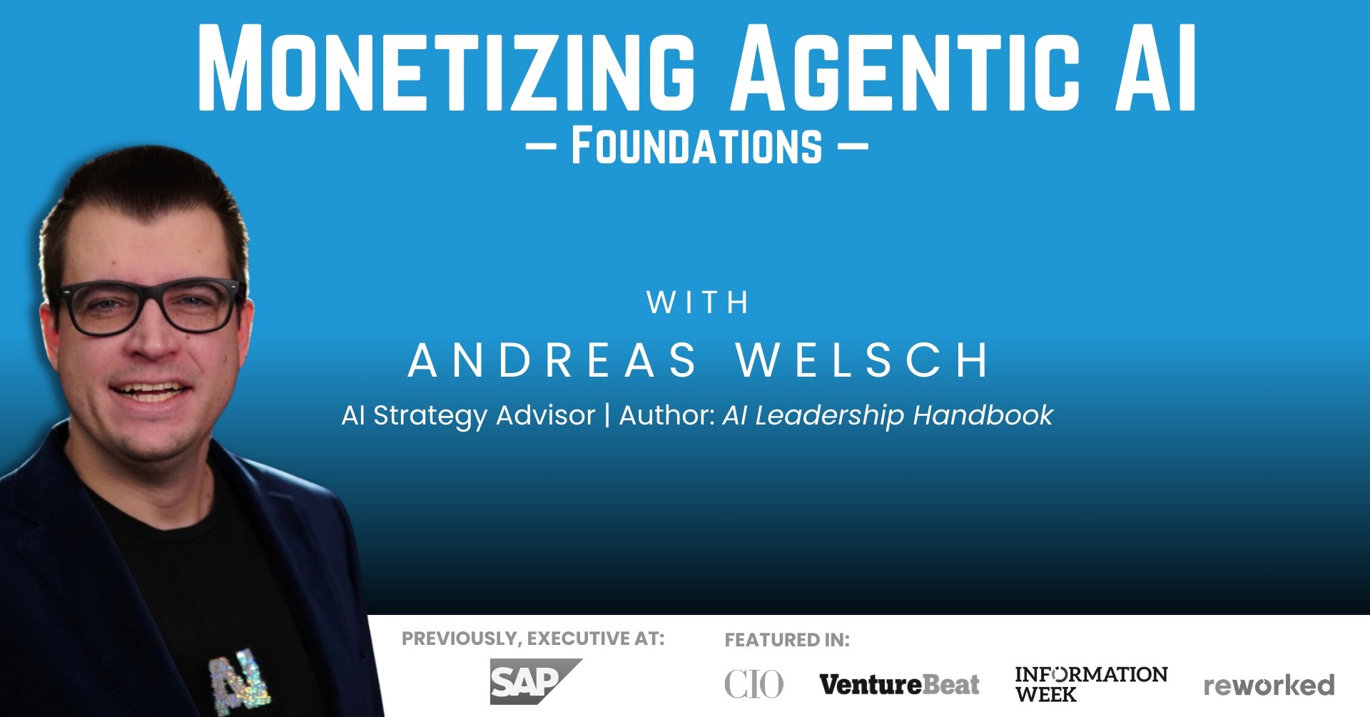 Monetizing Agentic AI: Foundations by Andreas Welsch on Maven