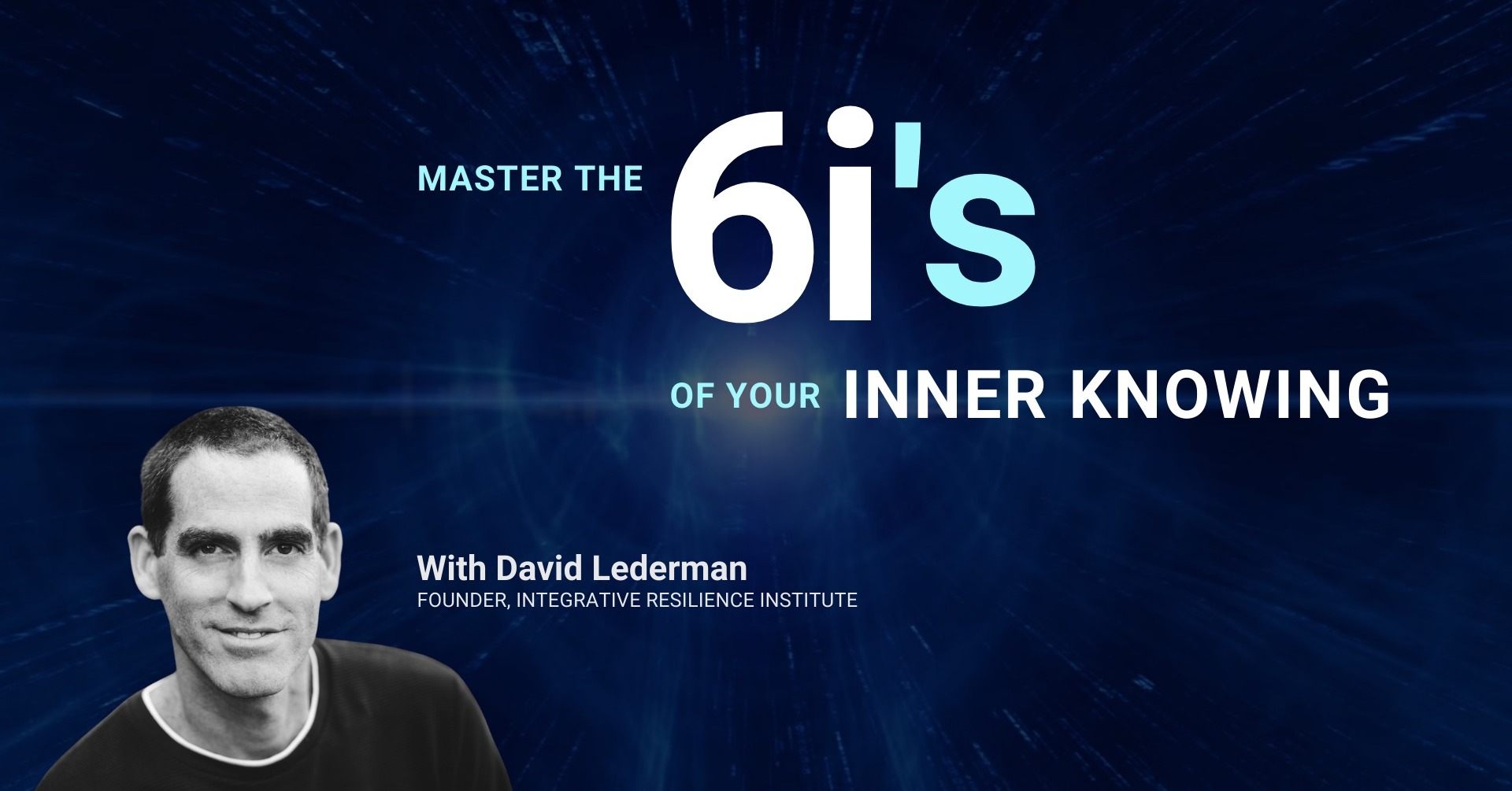 Master the 6i's of Your Inner Knowing by David Lederman on Maven