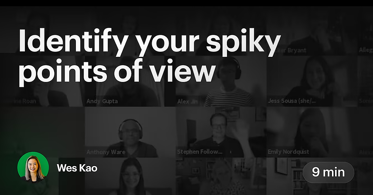 Identify your own spiky point of view by Wes Kao (Cofounder of Maven ...