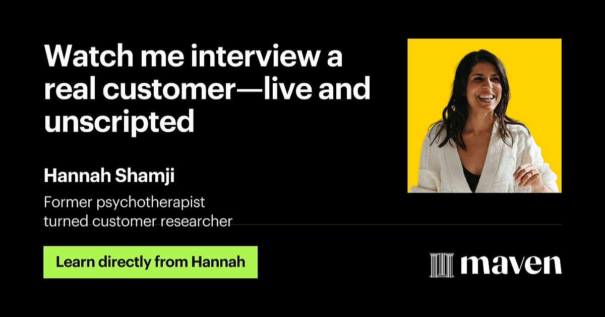 Watch me interview a real customer—live and unscripted
