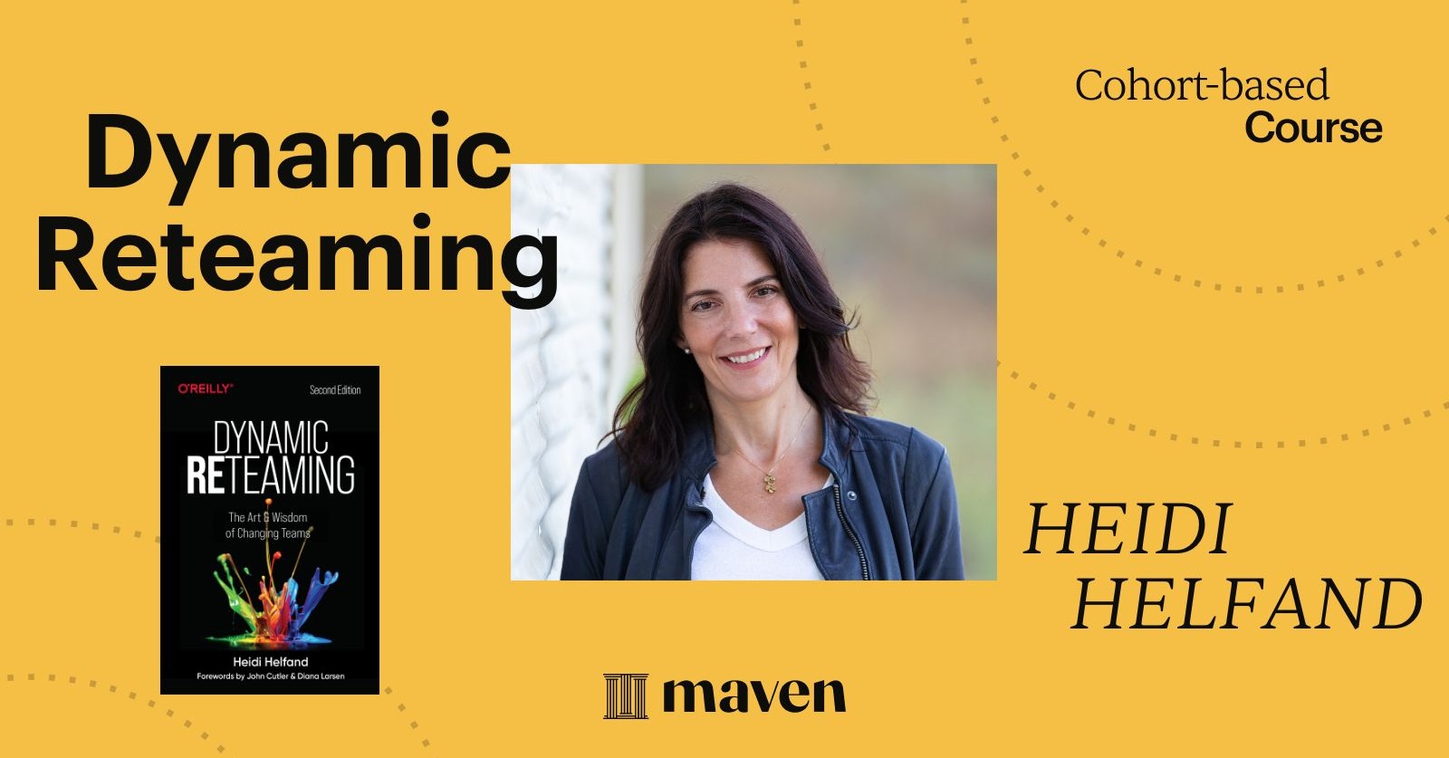 Dynamic Reteaming by Heidi Helfand on Maven