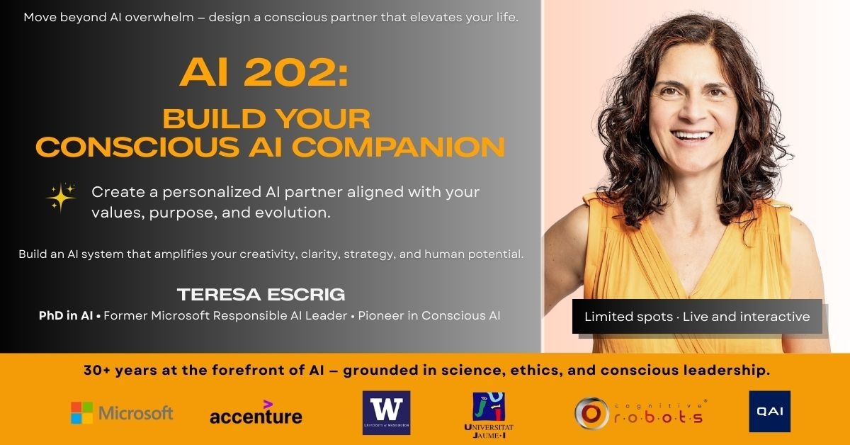 AI 202 Build Your Conscious AI Operating System by Teresa Escrig, PhD ...