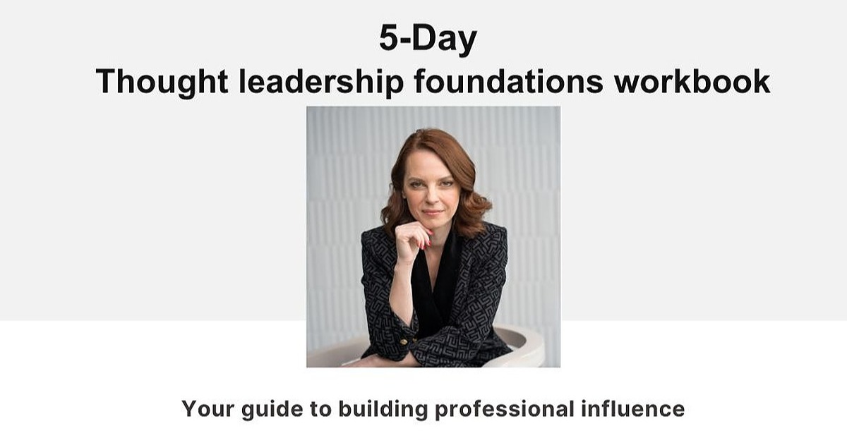 5-Day Thought leadership foundations workbook by Ruxandra Mateescu on Maven