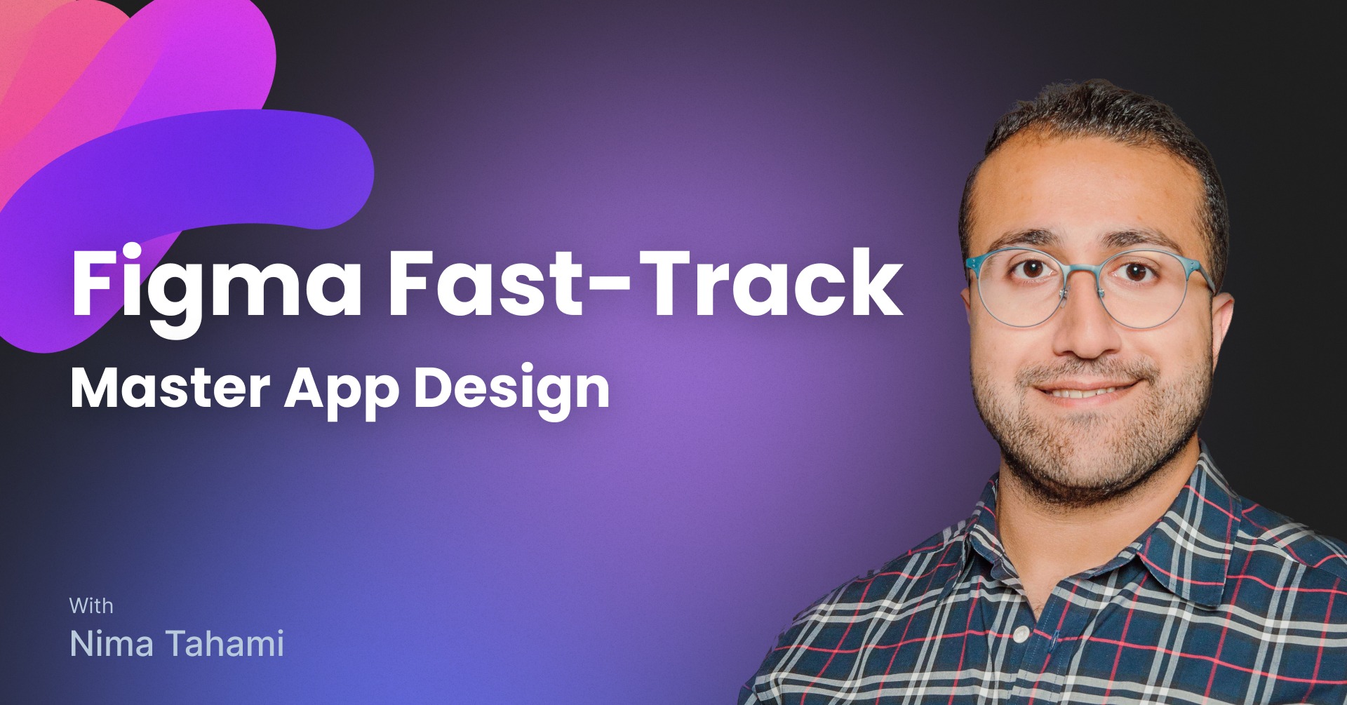 Figma Fast-Track: Design Apps Faster, Deliver with Confidence by Nima ...