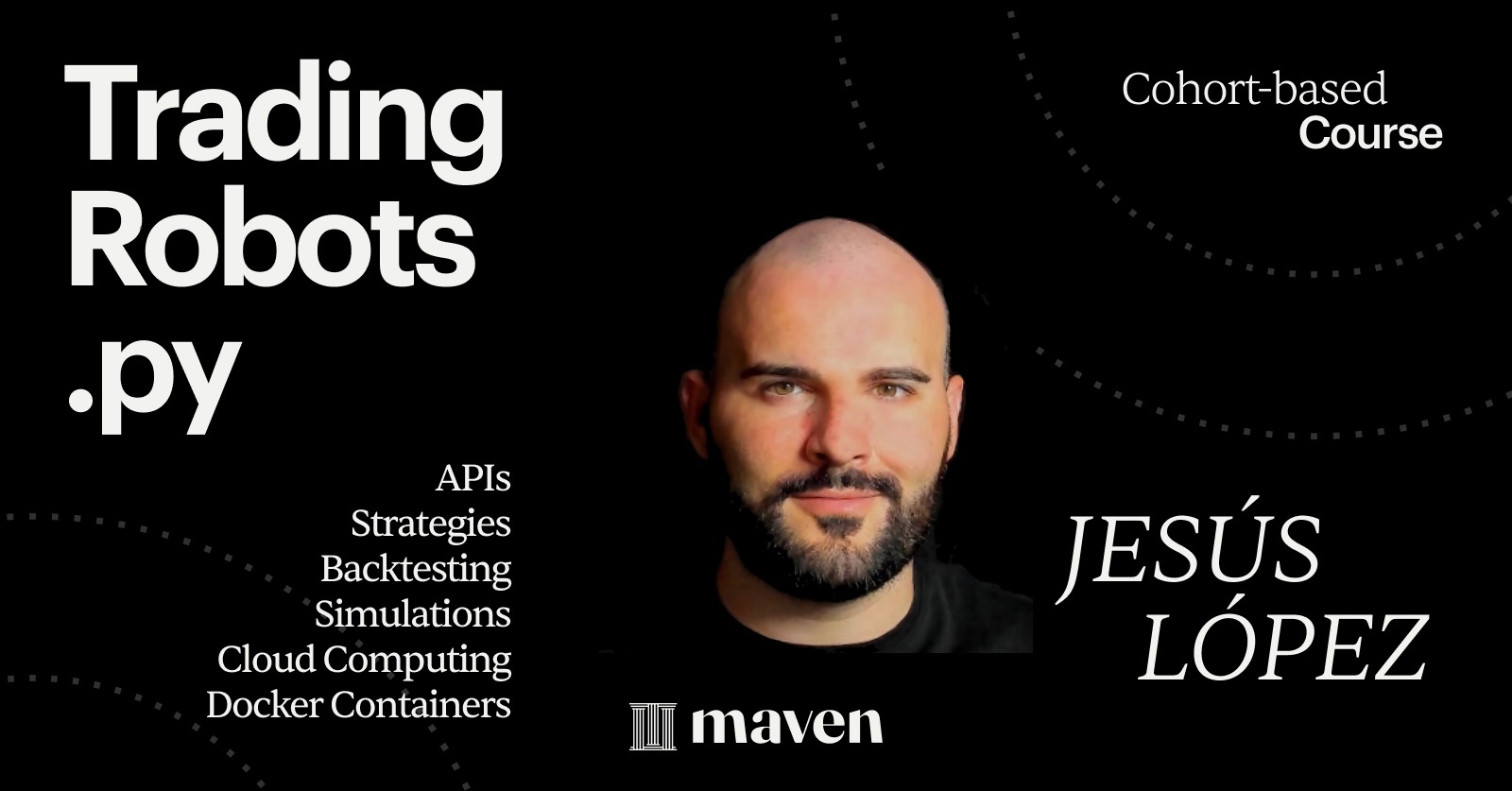 Practical Python for Algorithmic Trading Robots by Jesús López on Maven