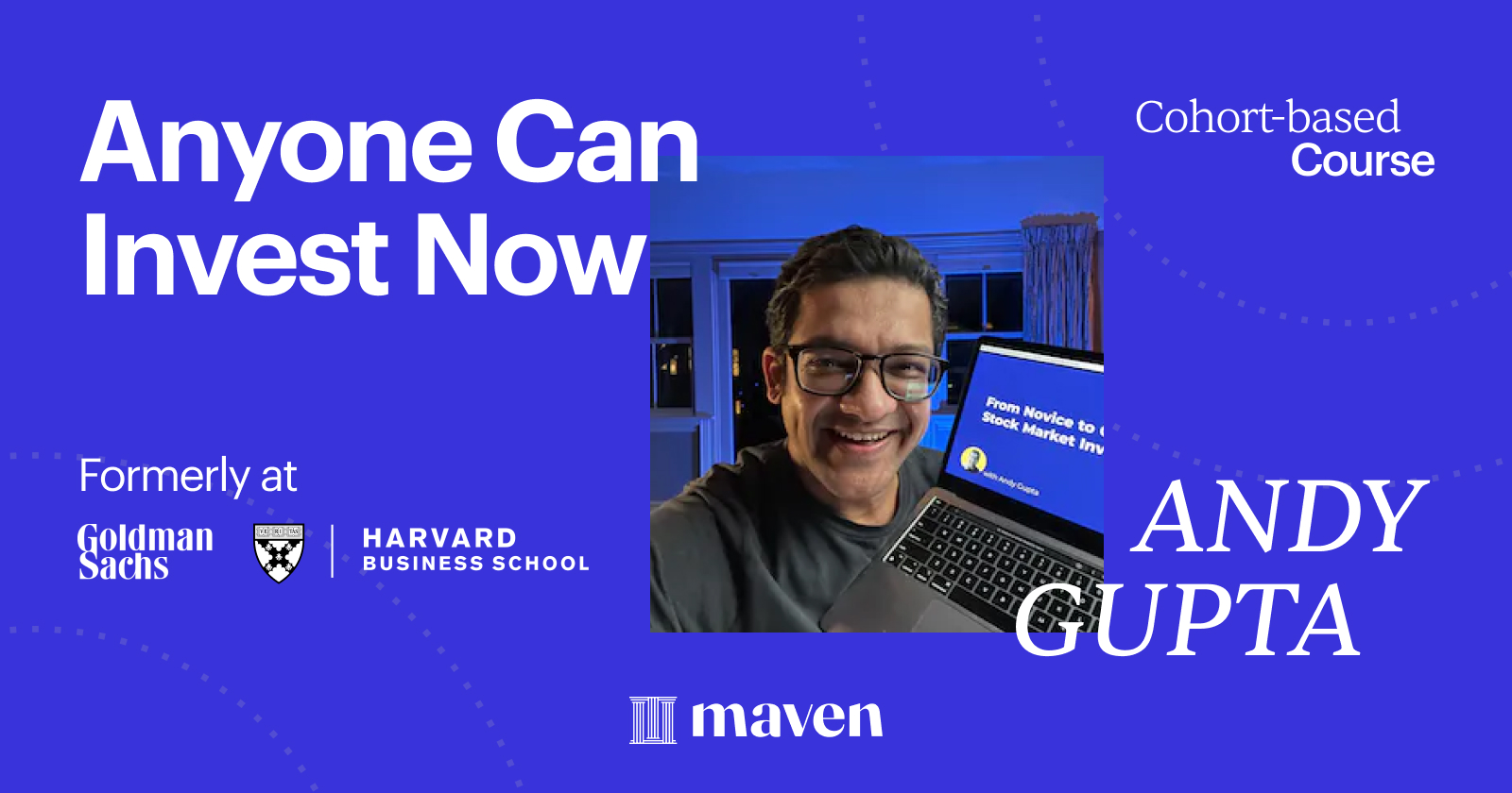 Anyone Can Invest Now by Andy Gupta on Maven