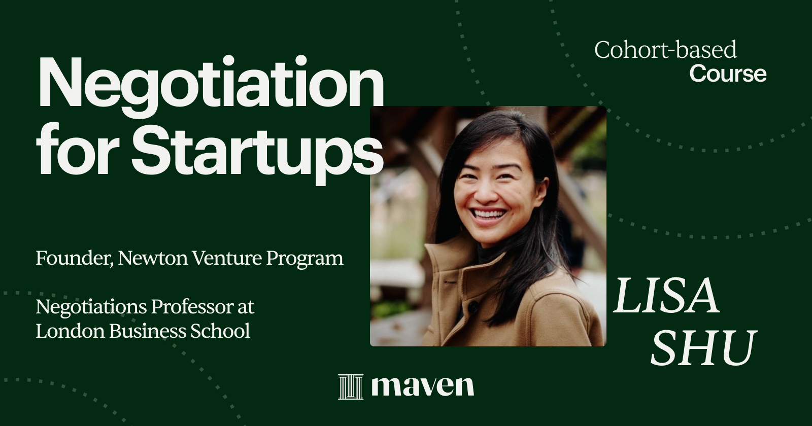 Negotiation for Startups by Lisa Shu, PhD on Maven