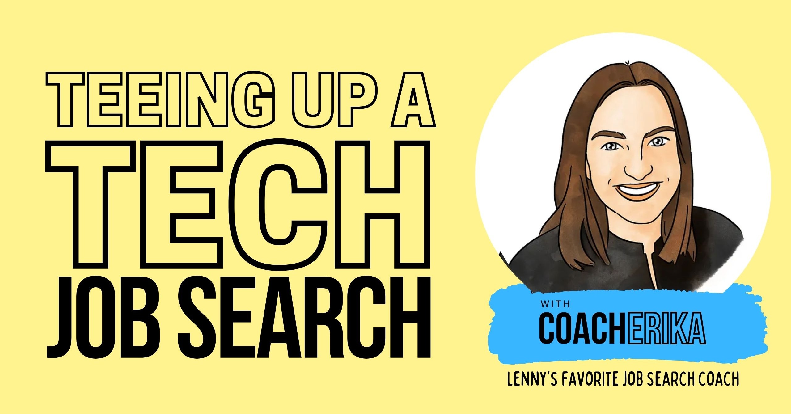 Teeing up your Tech Job Search in 2025 by Coach Erika on Maven