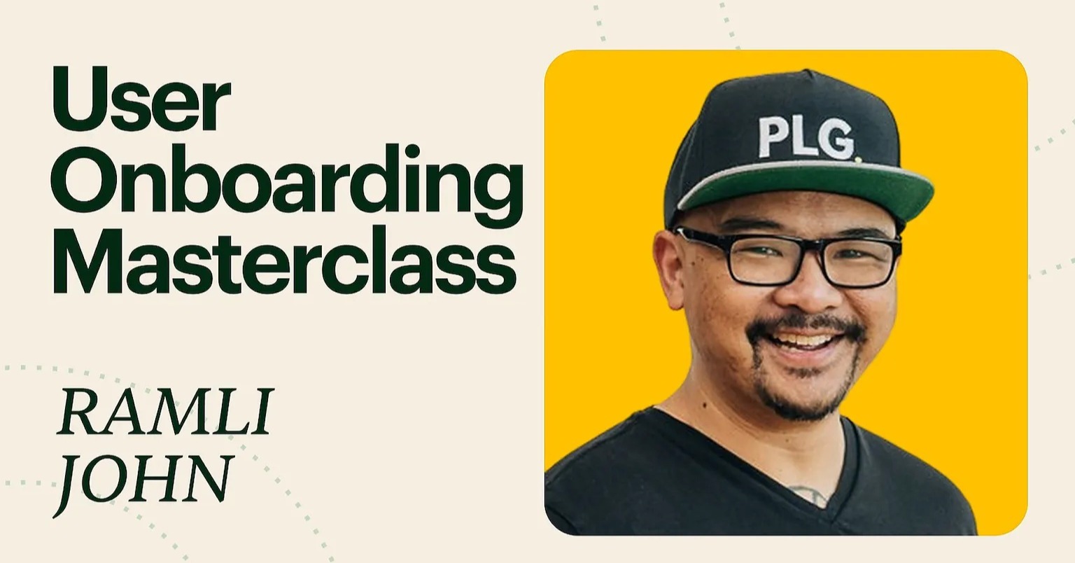User Onboarding Masterclass by Ramli John on Maven