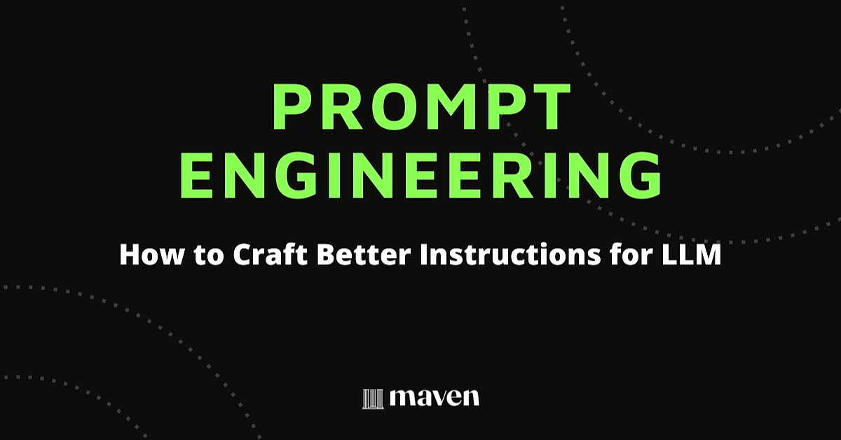 Prompt Engineering: How to Craft Better Instructions for LLM