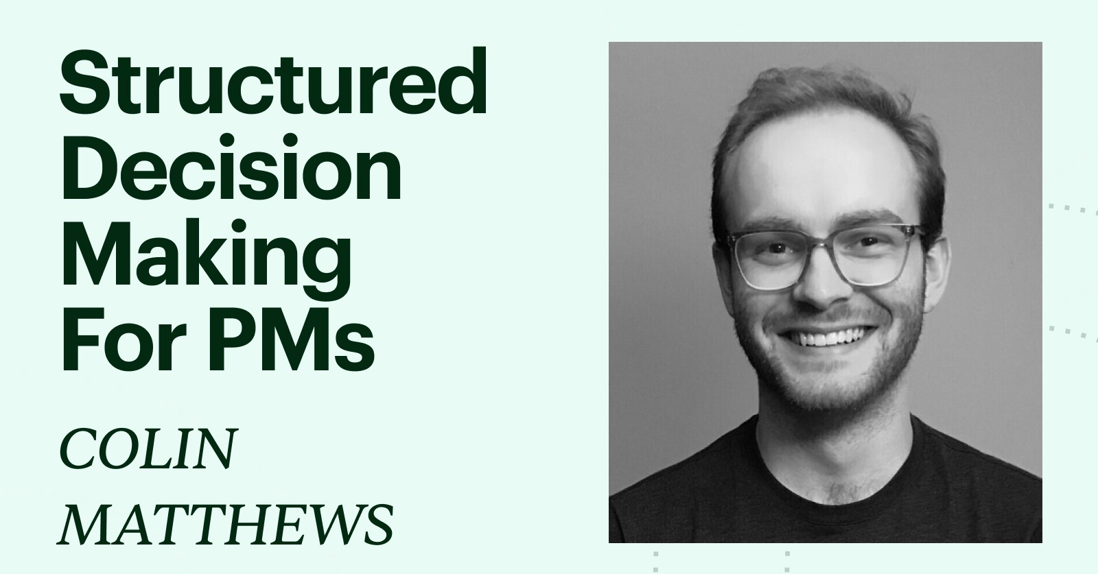 Structured Decision Making for PMs by Colin Matthews on Maven